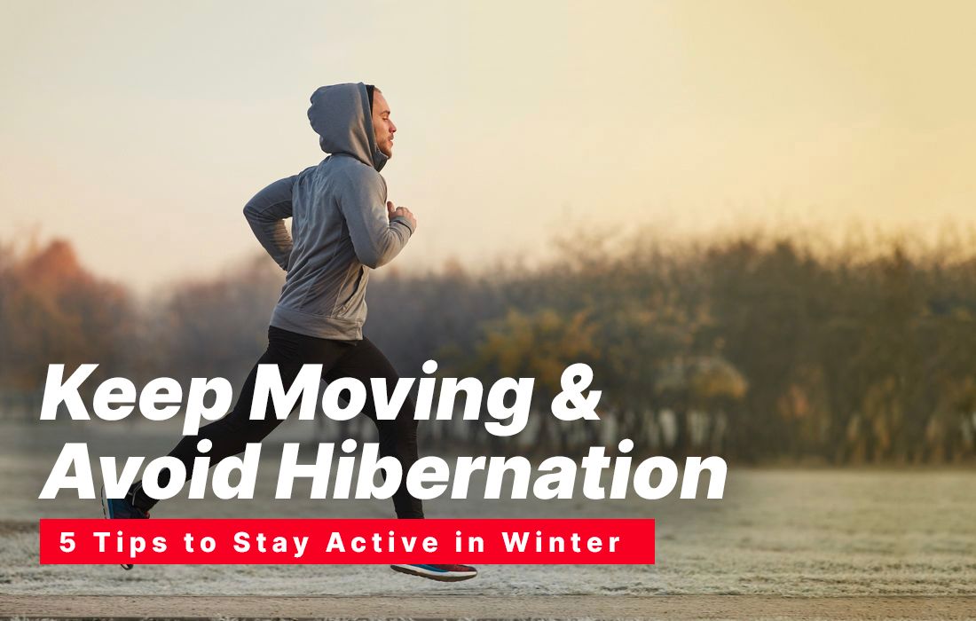 5 Tips to Stay Active In Winter